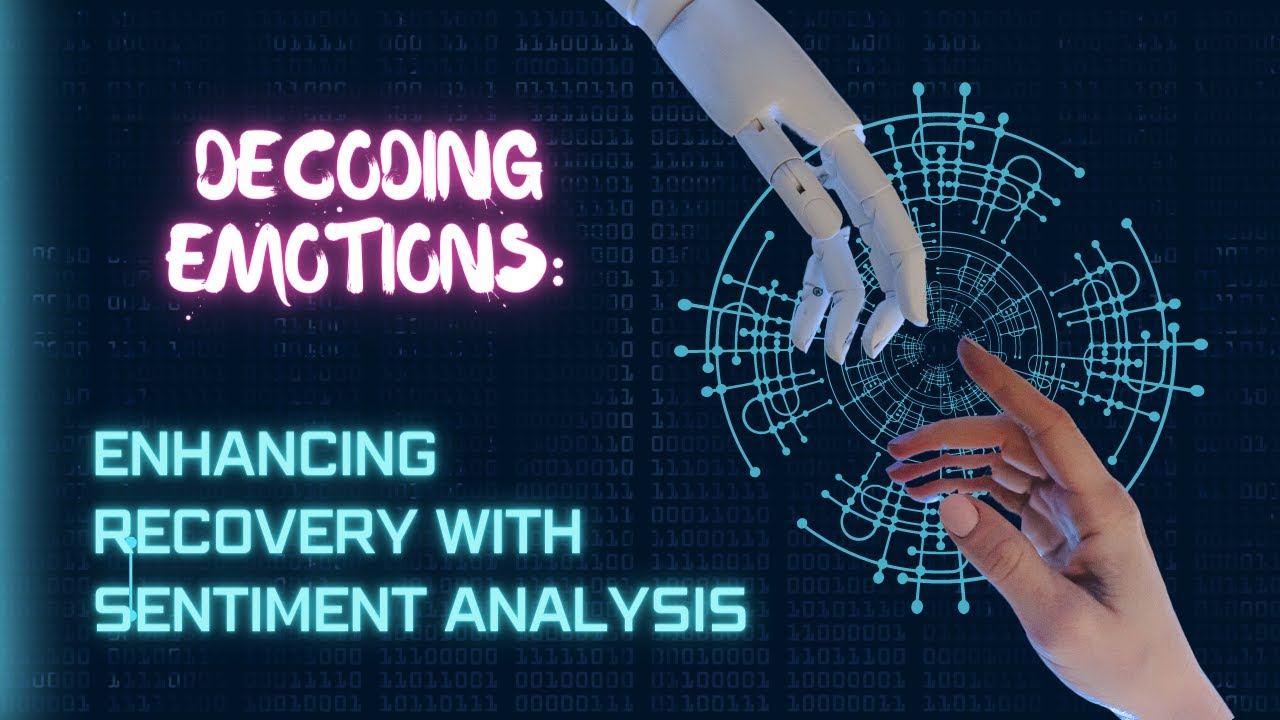 Decoding Emotions: Enhancing Recovery with Sentiment Analysis
