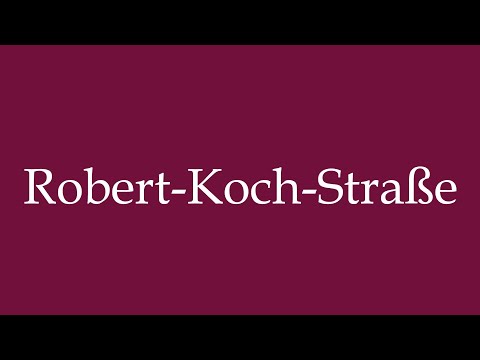 How to Pronounce ''Robert-Koch-Straße'' (Robert-Koch street) Correctly in German