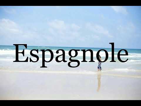 How To Pronounce Espagnole🌈🌈🌈🌈🌈🌈Pronunciation Of Espagnole