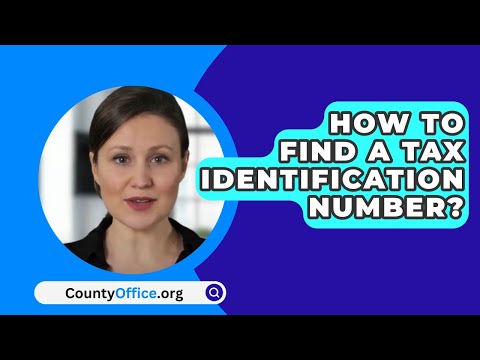 How To Find A Tax Identification Number? - CountyOffice.org