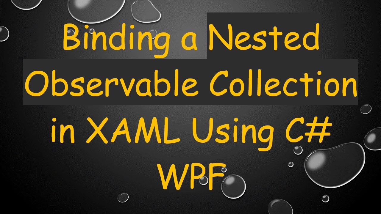 Binding a Nested Observable Collection in XAML Using C#  WPF