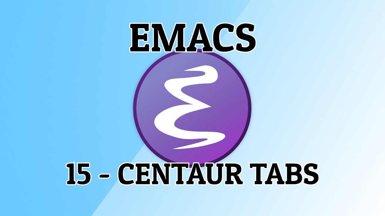 Emacs  - 15 - Centaur tabs
