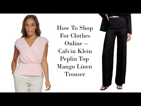 How To Shop For Clothes Online -- Calvin Klein Top With Mango Pants