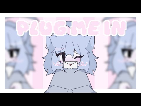 PLUG ME IN // ANIMATION MEME