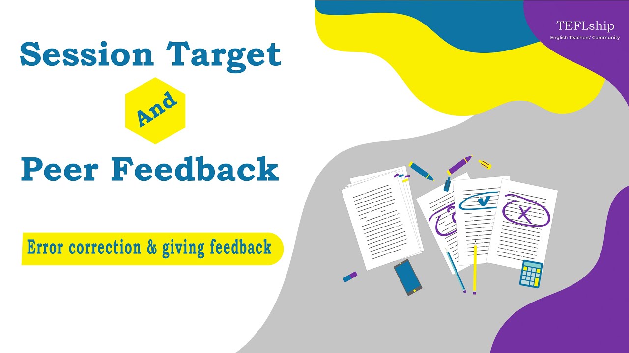 3 Session Target and Peer Feedback - Error Correction and Giving Feedback