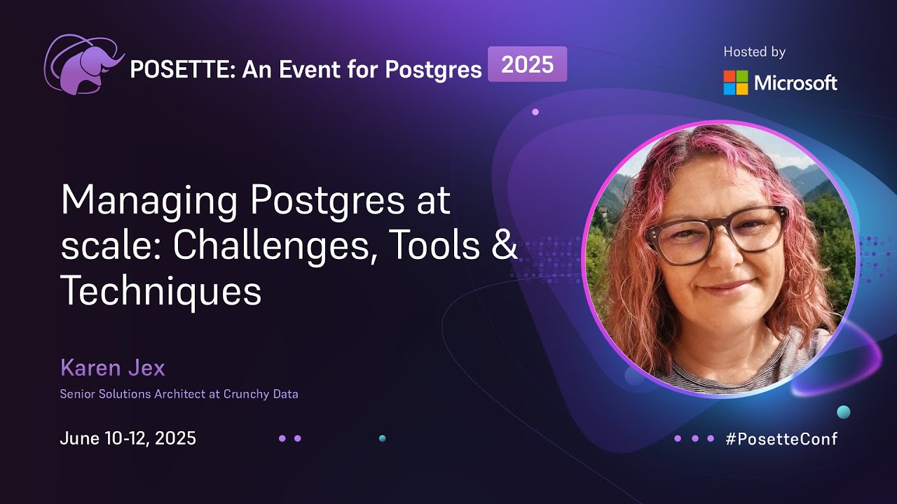 Managing Postgres at scale: Challenges, Tools & Techniques | POSETTE: An Event for Postgres 2025