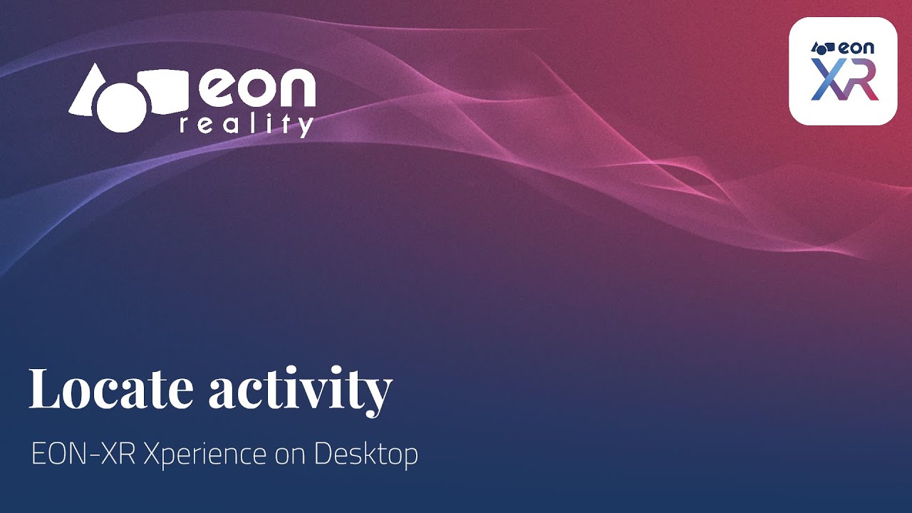 EON-XR Create 3D expereince - Locate Activity