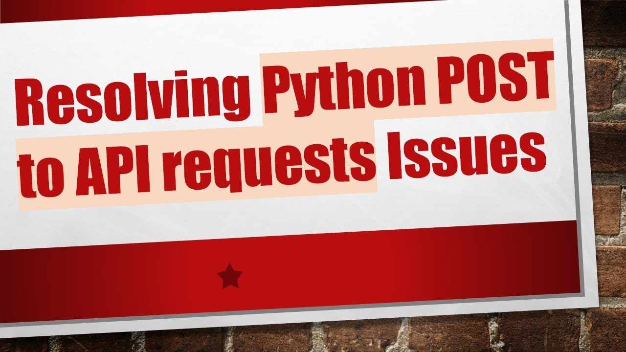 Resolving Python POST to API requests Issues