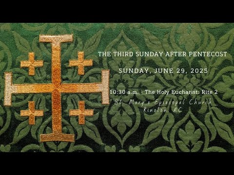 2025-06-29 - The Third Sunday after Pentecost