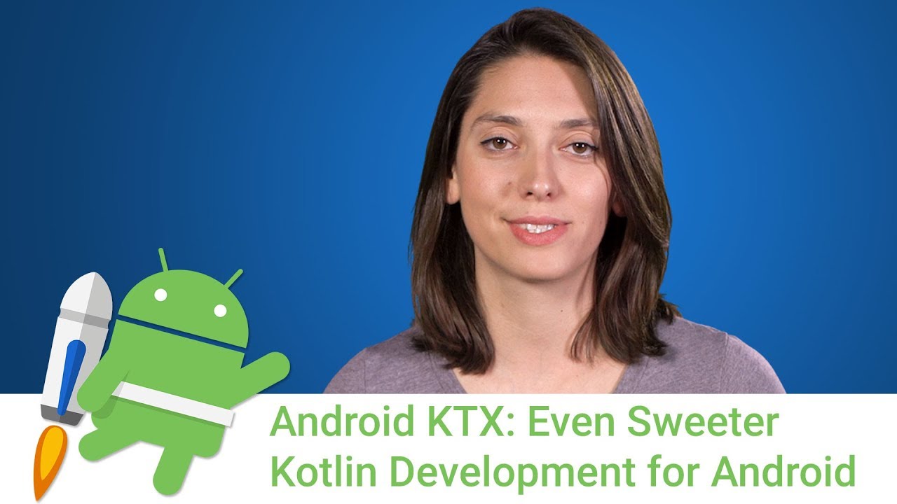 Android Jetpack: KTX - sweeter Kotlin Android development