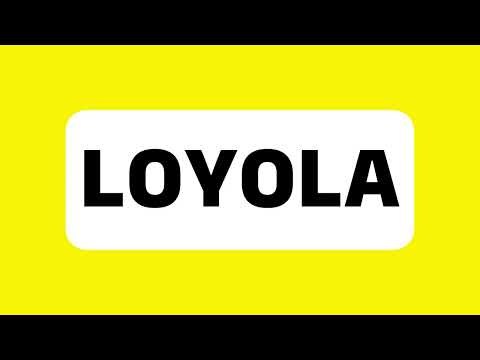 How to Pronounce Loyola (Religious order founded by Ignatius of Loyola) Correctly