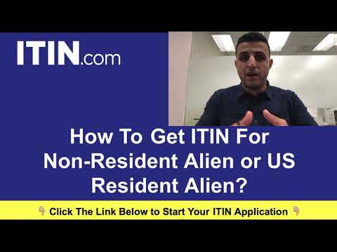 How To Get ITIN For Non Resident Alien or US Resident Alien
