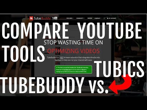 Compare Youtube seo, keyword and ranking tools - Tubebuddy and Tubics