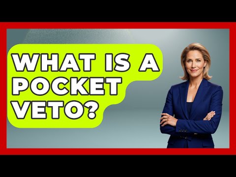 What Is A Pocket Veto? - Stories of the States