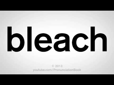 How to Pronounce Bleach