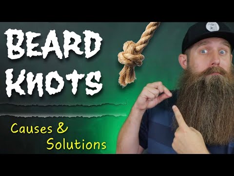Beard Knots!? Causes and Solutions