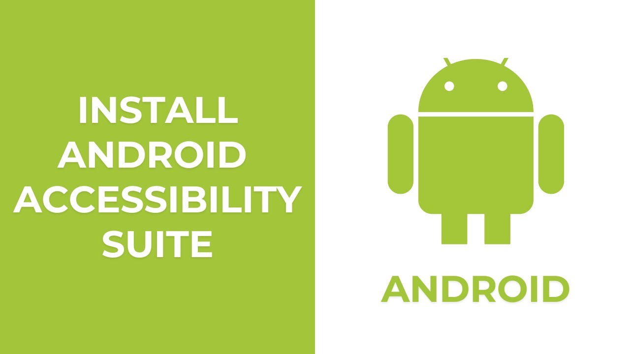 How to Install and Enable the Android Accessibility Suite