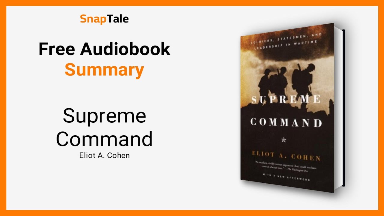 Supreme Command by Eliot A. Cohen: 9 Minute Summary