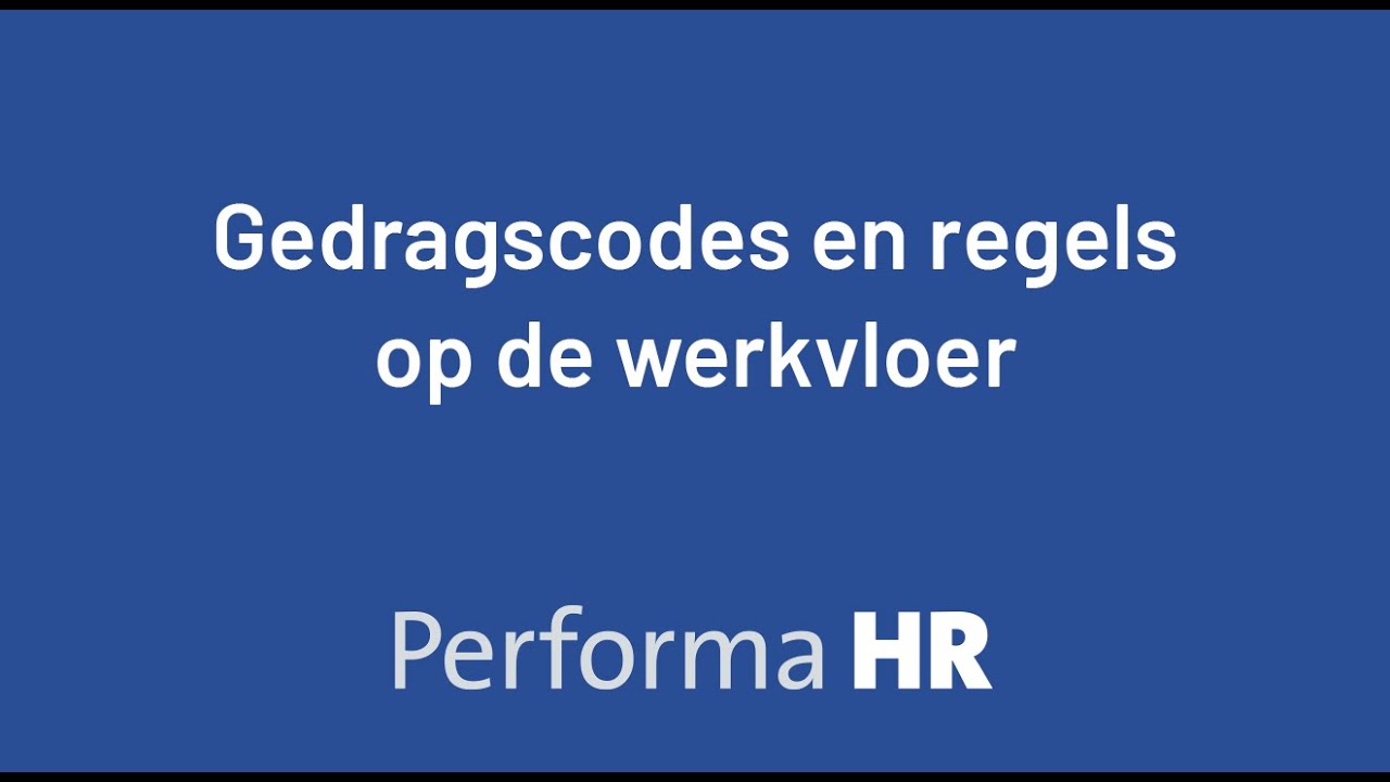 Gedragscodes en regels op de werkvloer - Performa HR