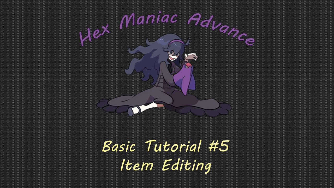Item Editing | Hex Maniac Advance | Basic Tutorial #5