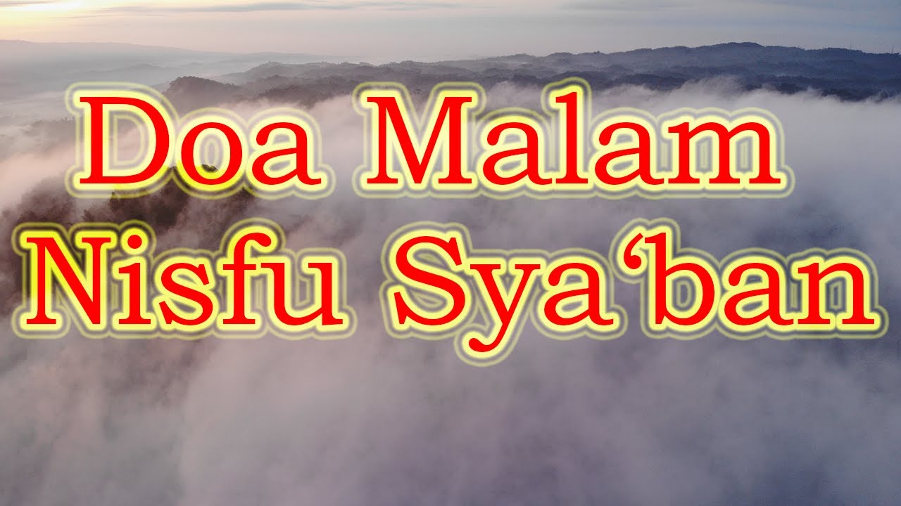 Doa Malam Nisfu Sya‘ban dan terjemahannya