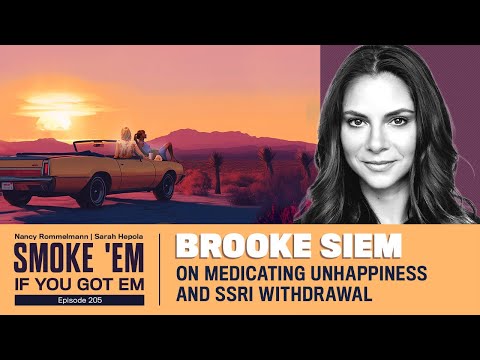 205. Brooke Siem on Medicating Unhappiness and SSRI Withdrawal