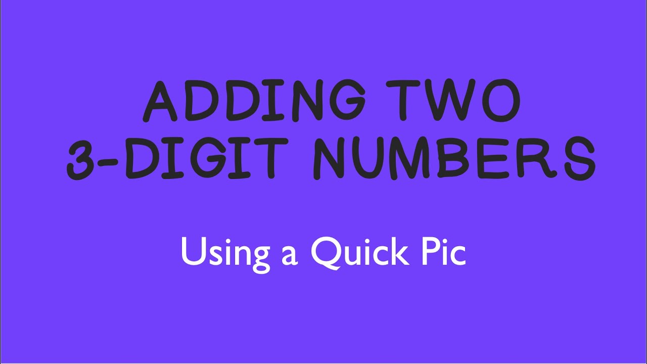 Adding Two 3-digit Numbers Using a Quick Pic