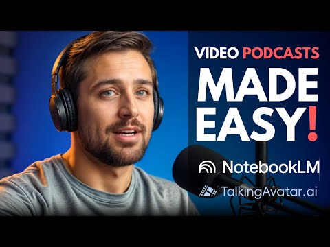 Create AMAZING Podcasts with NotebookLM and TalkingAvatar AI!