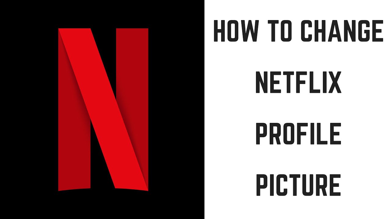 How to Change Netflix Profile Picture