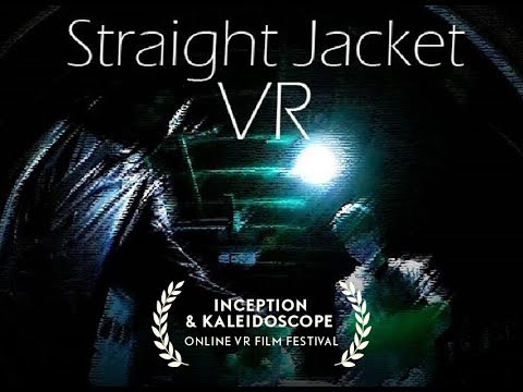 Straight Jacket VR - A 360/VR experience
