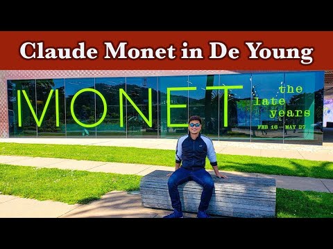 Claude Monet, his exhibits in De Young Museum.