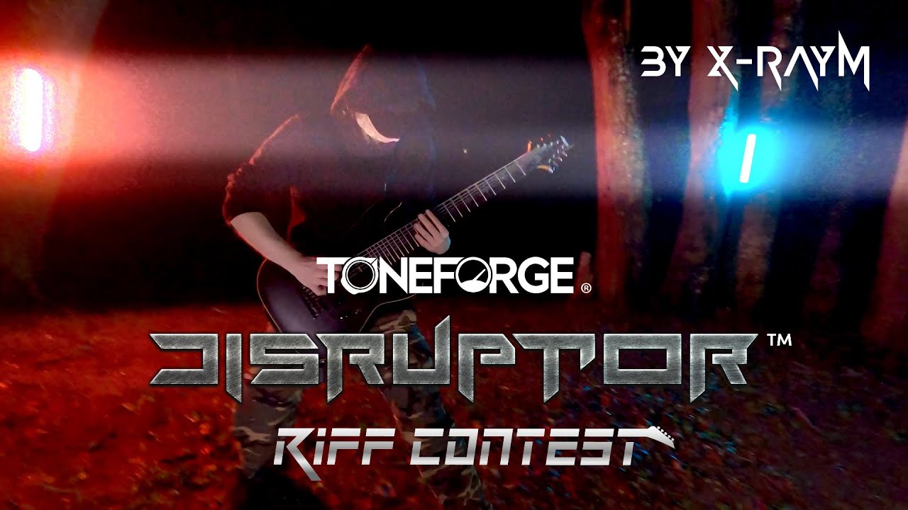 Music Video: Toneforge Disruptor Riff Contest / ExtremRaym