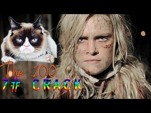 ● The 100: Crack (HUMOR!) #7