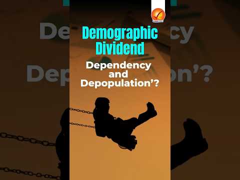 Demographic Dividend: ‘Dependency and Depopulation’?