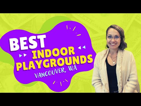 Rain or Shine: Top Indoor Playgrounds in Vancouver, WA for Kids