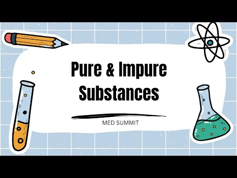 IMAT Chemistry Lecture 1 | Pure and Impure Substances