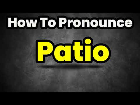 How To Pronounce Patio? (CORRECTLY) Meaning & Pronunciation