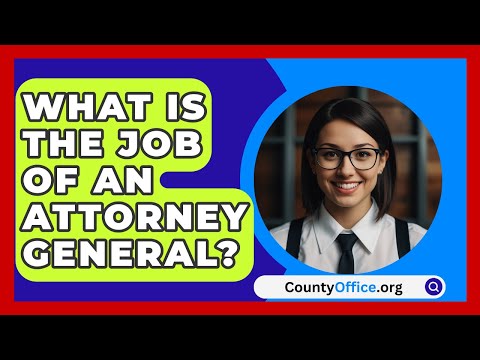 What Is The Job Of An Attorney General? - CountyOffice.org