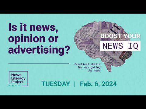 Boost your news IQ: Is it news, opinion or advertising?