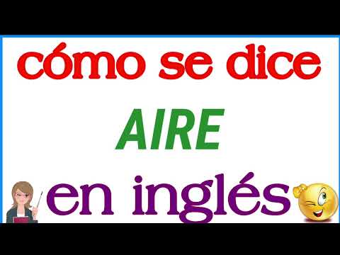 Cómo se dice Aire en inglés | Significado de Aire | Cómo se escribe Aire