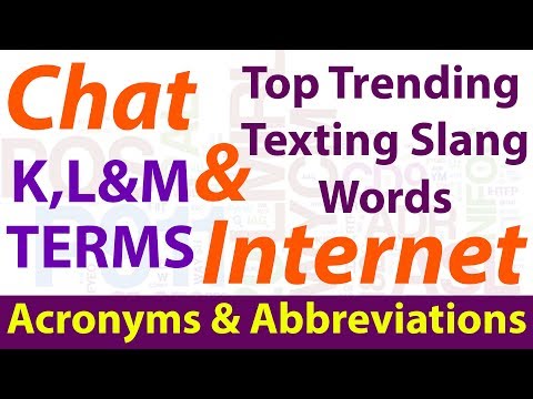 Top Trending Chat & Internet Texting Slang Words | Common Acronyms & Abbreviations | K, L & M Terms