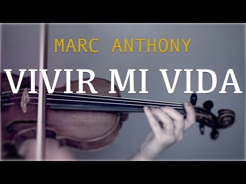 Marc Anthony - Vivir Mi Vida for violin and piano (COVER)