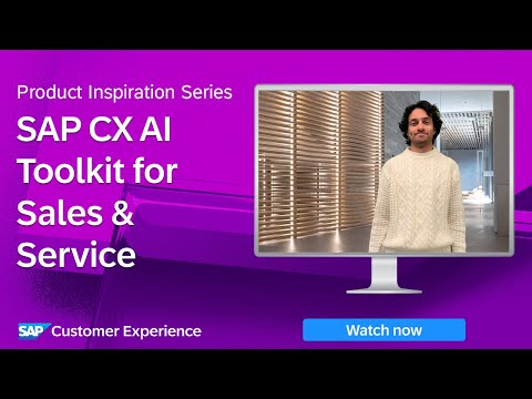 SAP CX AI Toolkit for Sales & Service | Product Inspiration Series