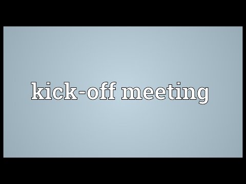 Kick-off meeting Meaning