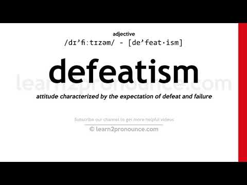 Pronunciation of Defeatism | Definition of Defeatism