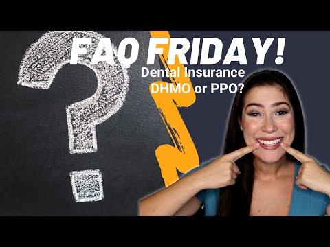FAQ Dental Insurance DHMO vs PPO: Choosing Dental Plans