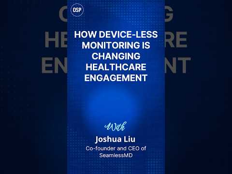 How Device-Less Monitoring Is Changing Healthcare Engagement