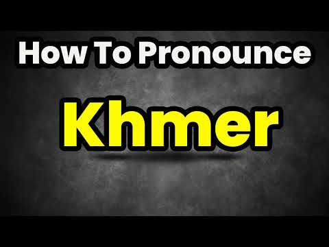 How To Pronounce Khmer? (CORRECTLY) Meaning & Pronunciation