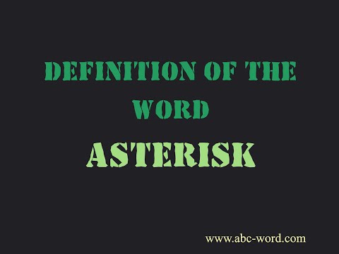 Definition of the word "Asterisk"