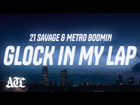 21 Savage - Glock In My Lap (Lyrics) ft. Metro Boomin